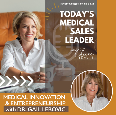 PODCAST: Dr. Gail joins Claire Davis, host of Today's Medical Sales Le ...